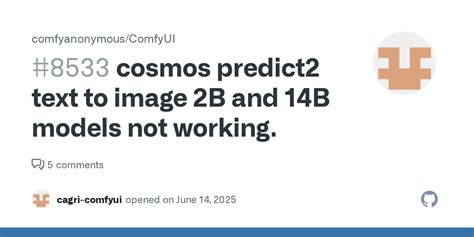 Cosmos Predict2 Text To Image 2b And 14b Models Not Working · Issue