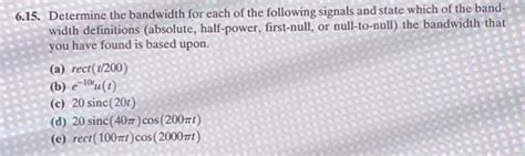 Solved 6 15 Determine The Bandwidth For Each Of The Chegg Com
