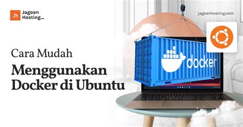 Cara Mudah Menggunakan Docker Di Ubuntu