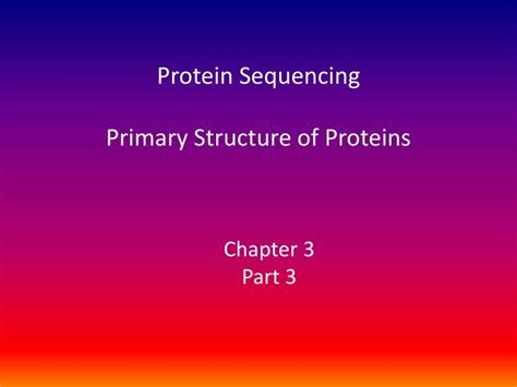 Ppt Protein Sequencing Primary Structure Of Proteins Powerpoint Presentation Id 6104787