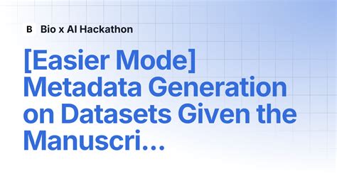 Easier Mode Metadata Generation On Datasets Given The Manuscript And
