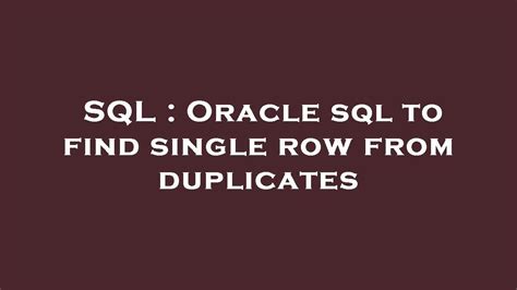 SQL Oracle Sql To Find Single Row From Duplicates YouTube