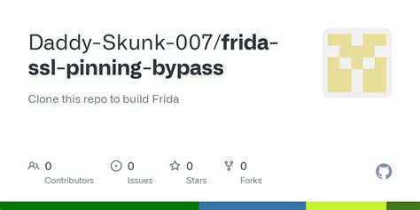 Github Daddy Skunk 007frida Ssl Pinning Bypass Clone This Repo To Build Frida