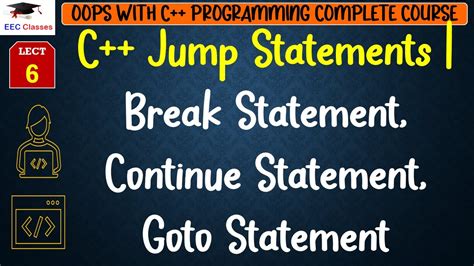 L6 C Jump Statements Break Statement Continue Statement Goto Statement Oops With C