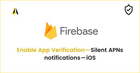 Enable App Verification — Silent Apns Notifications — Ios By Jaa