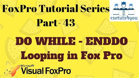 Fox Pro Tutorial Series 43 Do While Enddo Looping In Fox Pro Youtube