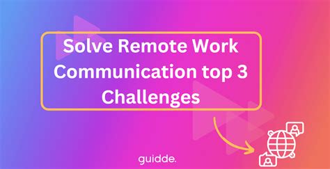 Solve Remote Work Communication Top 3 Challenges Guidde