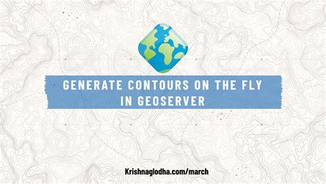 How To Generate Contours On The Fly In Geoserver For Dem Data By Krishna G Lodha Rotten
