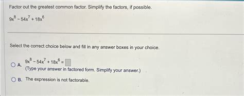 Solved Factor Out The Greatest Common Factor Simplify The