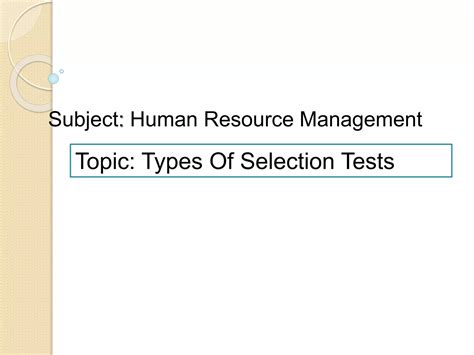types of selection tests pptx standardized testing educational