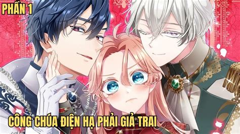 Công Chúa Điện Hạ Phải Giả Nam Nhân Review Phim Truyện Tranh Hay Youtube