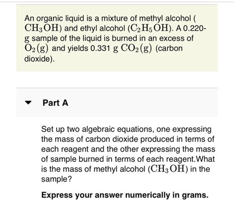 Solved An Organic Liquid Is A Mixture Of Methyl Alcohol Ch Oh And Ethyl Alcohol C2 Hs Oh A