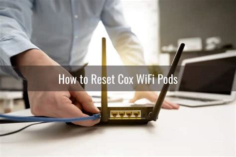 How To Reset Cox WiFi Router Ready To DIY How To Reset Cox WiFi Router Ready To DIY