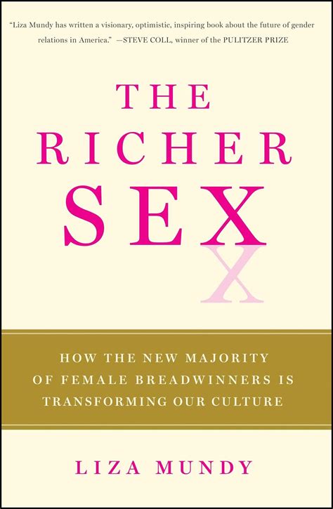The Richer Sex How The New Majority Of Female Breadwinners Is Transforming Our Culture Mundy