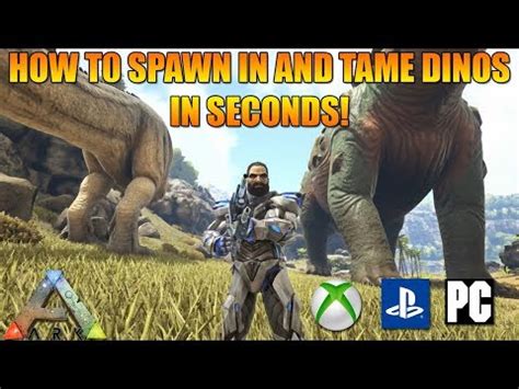 ARK HOW TO SPAWN IN AND TAME DINOS IN SECONDS AT ANY LEVEL ADMIN COMMANDS XBOX PS4 PC