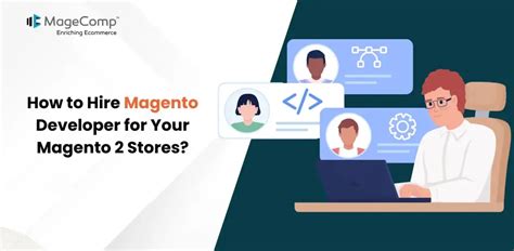 How To Hire Magento Developer For Your Magento 2 Stores