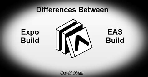 Differences Between Expo Build And Eas Build By David Obidu Medium