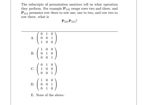 Solved The Subscripts Of Permutation Matrices Tell Us What