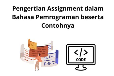 Pengertian Assignment Dalam Bahasa Pemrograman Beserta Contohnya