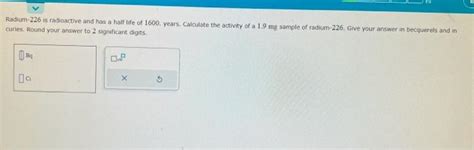 Solved Radium 226 Is Radioactive And Has A Half Life Of