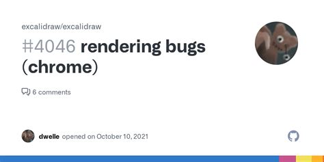 Rendering Bugs Chrome · Issue 4046 · Excalidrawexcalidraw · Github