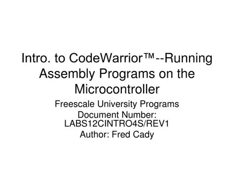 Ppt Intro To Codewarrior™ Running Assembly Programs On The