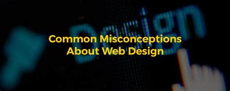 Common Misconceptions About Web Design And Development Puzzle Hive