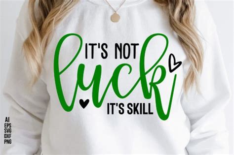 Its Not Luck Its Skill Graphic By Creativemim2001 · Creative Fabrica
