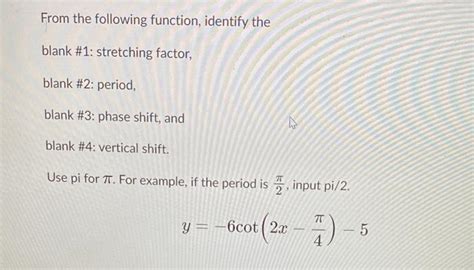 Solved Use Pi For π For Example If The Period Is 2π Input