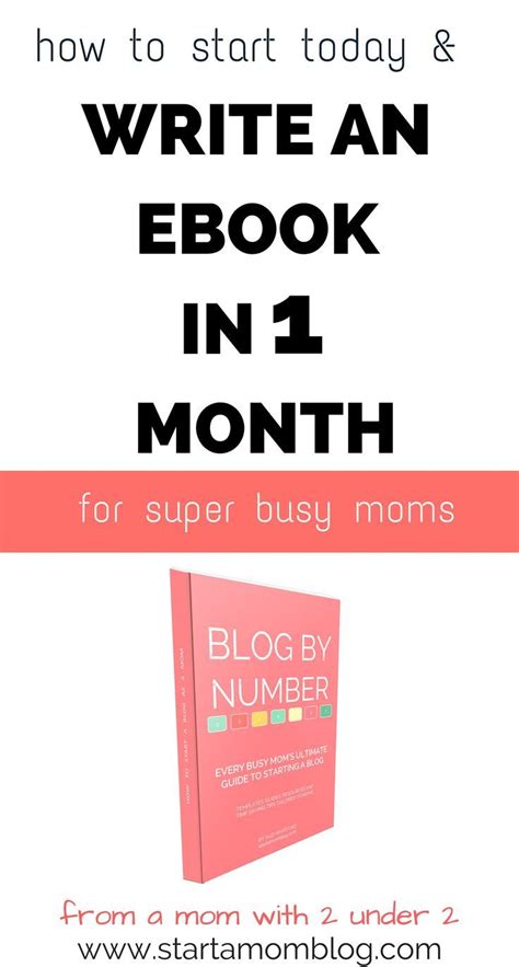 Start Today How To Write An EBook In 1 Month As A Mom Blogger Start A