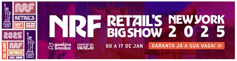 Nrf 2025 O Que Esperar Central Do Varejo