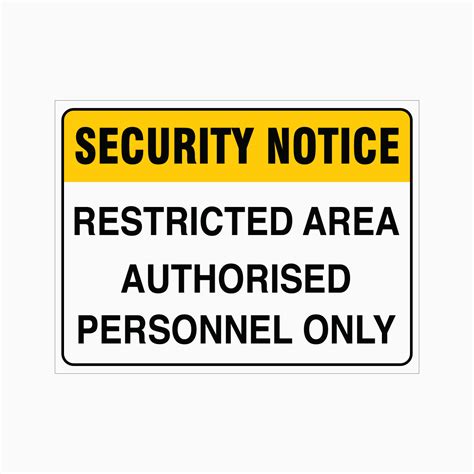 Security Notice Restricted Area Authorised Personnel Only Sign Get Signs