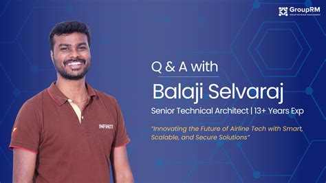 Balaji Selvaraj Transforming Airline Group Bookings With Grouprm