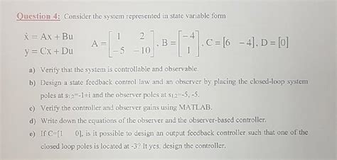 Solved Question 4 Consider The System Represented In State