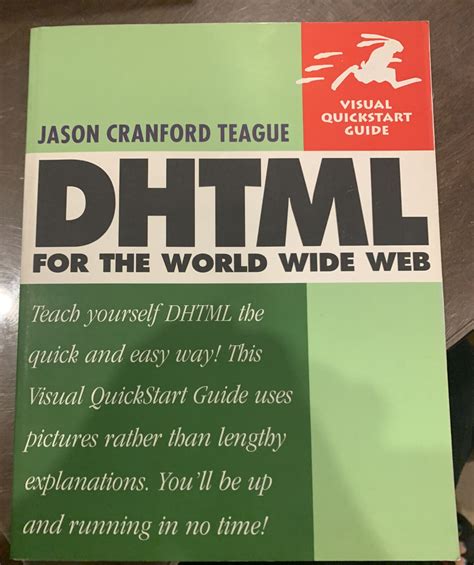 Visual Quickstart Guides Dhtml For The World Wide Web By Jason Cranford Teague 1998 Trade