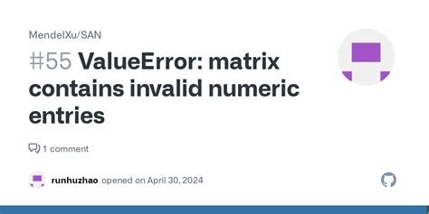 ValueError Matrix Contains Invalid Numeric Entries Issue MendelXu SAN GitHub
