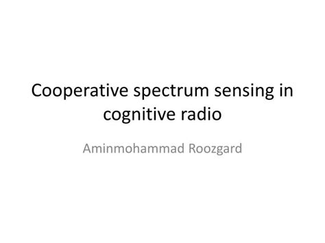 Ppt Cooperative Spectrum Sensing In Cognitive Radio Powerpoint Presentation Id1562181
