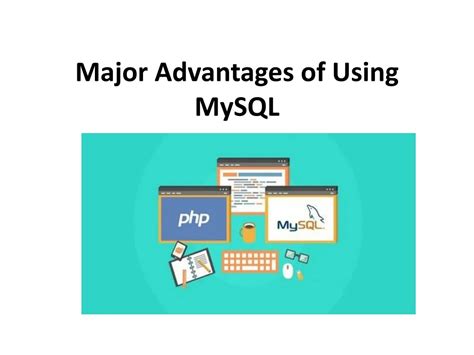 Ppt Major Advantages Of Using Mysql Powerpoint Presentation Free Download Id 10849348