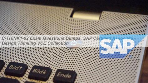 C THINK1 02 Exam Questions Dumps SAP Certified Associate Design Thinking VCE Collection