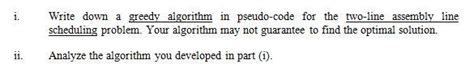 Solved I Write Down A Greedy Algorithm In Pseudo Code For