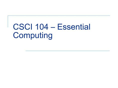 Ppt Csci 104 Essential Computing Powerpoint Presentation Free