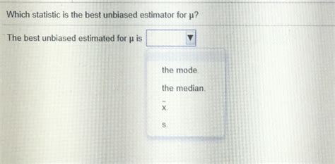 Solved Which Statistic Is The Best Unbiased Estimator For U