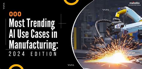 Most Trending Ai Use Cases In Manufacturing 2024 Edition Matellio Inc