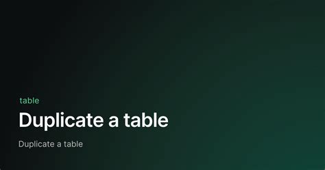Duplicate A Table Teable