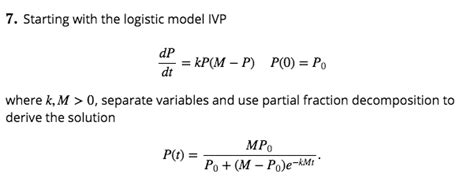 Solved Starting With The Logistic Model Ivp Dp Dt Kp M