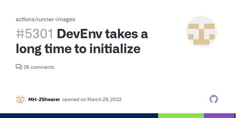 Devenv Takes A Long Time To Initialize · Issue 5301 · Actionsrunner
