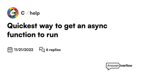 Quickest Way To Get An Async Function To Run C