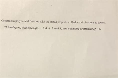 Solved Construct A Polynomial Function With The Stated Chegg