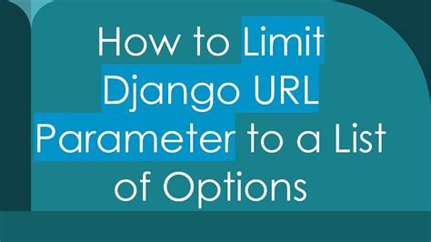 How To Limit Django Url Parameter To A List Of Options Youtube