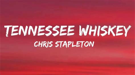 Tennessee Whiskey Lyricssong🎵 Chris Stapleton Youtube